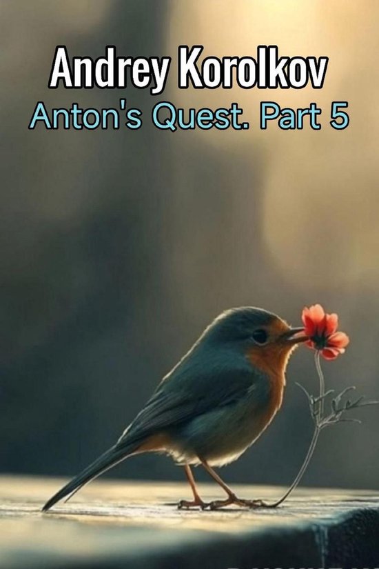 Anton's Quest 5 - Anton's Quest. Part 5 (ebook), Andrey Korolkov | 9798231090273 | Boeken | bol