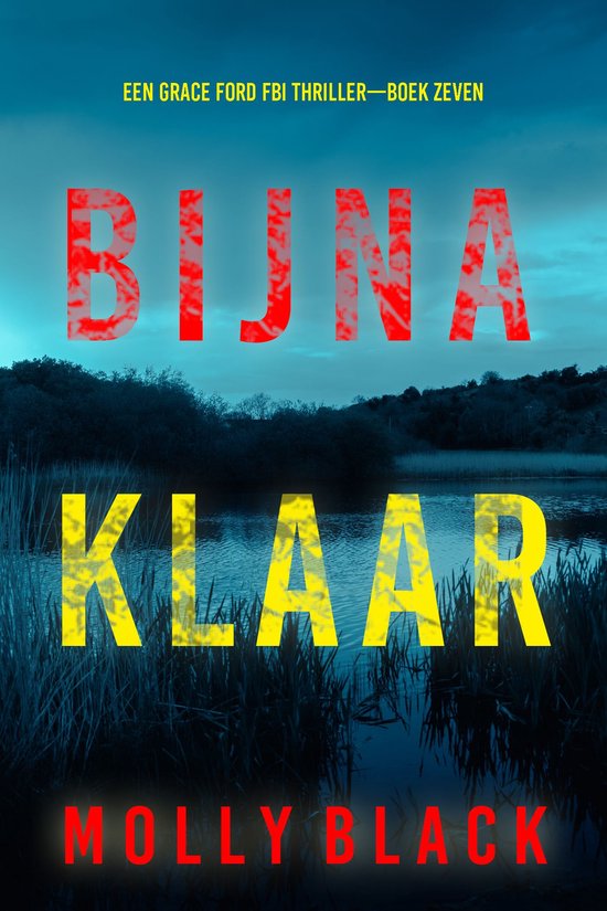 Een Grace Ford FBI Thriller 7 - Bijna Klaar (Een Grace Ford FBI ...