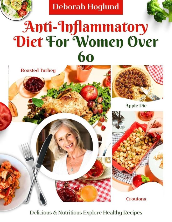 Anti-Inflammatory Diet for Women Over 60 (ebook), Deborah Hoglund | 9798231190256 | Boeken | bol
