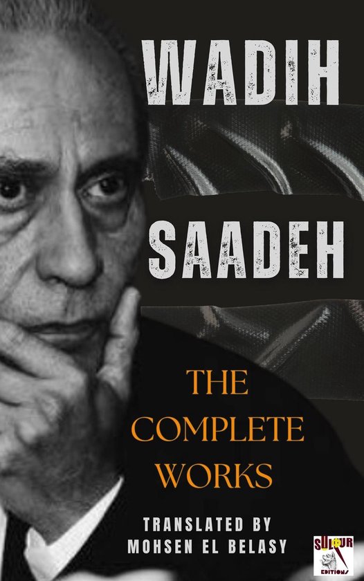 Wadih Saadeh / The Complete Works (ebook), Wadih Saadeh | 9798231247059 | Boeken | bol