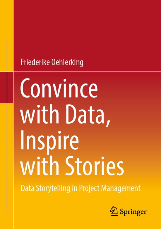 Convince with Data, Inspire with Stories, Friederike Oehlerking ...