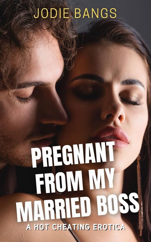 Cheating Hotwives Erotica Stories - Pregnant From My Married Boss (ebook), Jodie Bangs... | bol