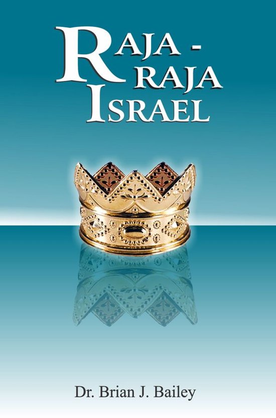 Raja-Raja Israel (ebook), Dr. Brian J. Bailey | 9781890381059 | Boeken ...