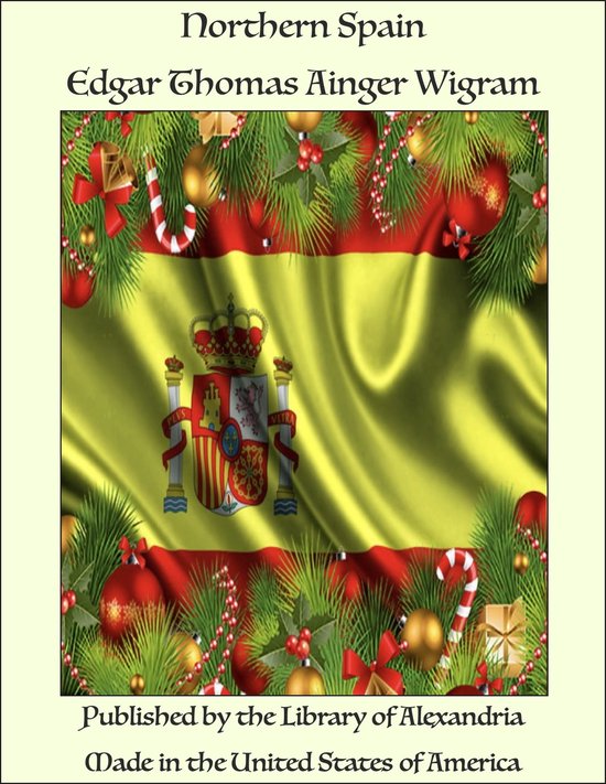 Northern Spain (ebook), Edgar Thomas Ainger Wigram | 9781465537621 ...