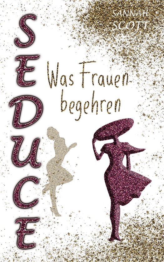 Was Frauen begehren 1 - Seduce - Was Frauen begehren (ebook), Sannah ...