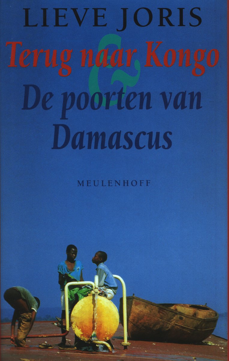 Terug naar Kongo & De poorten van Damascus, Lieve Joris | 9789029052603 ...