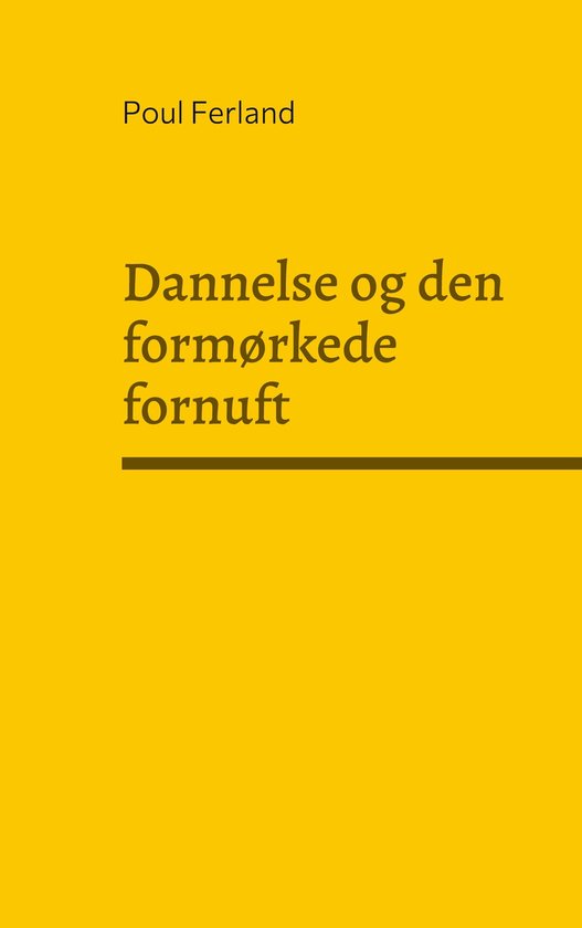 Dannelse og den formørkede fornuft (ebook), Poul Ferland ...