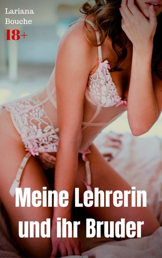 Meine Lehrerin und ihr Bruder (ebook), Lariana Bouche | 9783987060700 | Boeken | bol.com