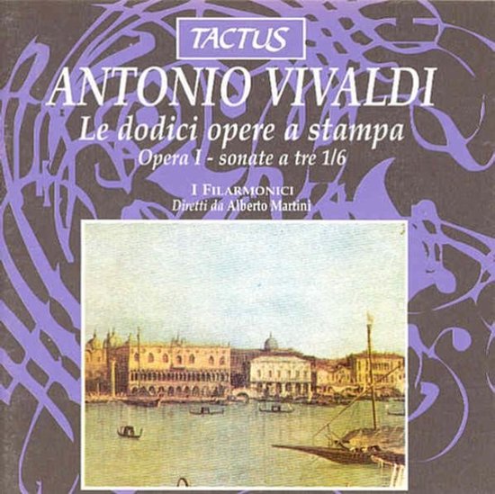 Accademia I Filarmonici, Alberto Martini - Vivaldi: Opera I Sonate a ...
