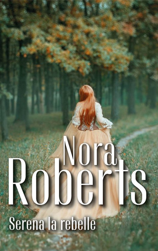 Serena la rebelle (ebook), Nora Roberts | 9782280458788 | Boeken | bol.com