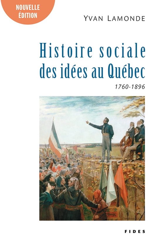 Une histoire sociale des idées au Québec T.1 (1760-1896) (ebook), Yvan ...