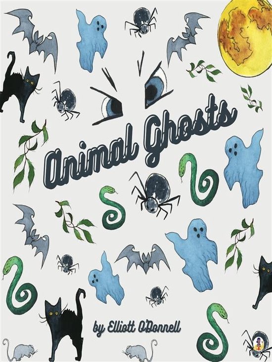 Animal Ghosts: Free Sampler (ebook), Elliott O'Donnell | 9781387293292 ...