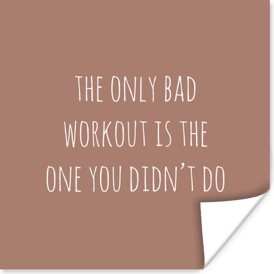 Poster Engelse quote The only bad workout is the one you didn't do ...