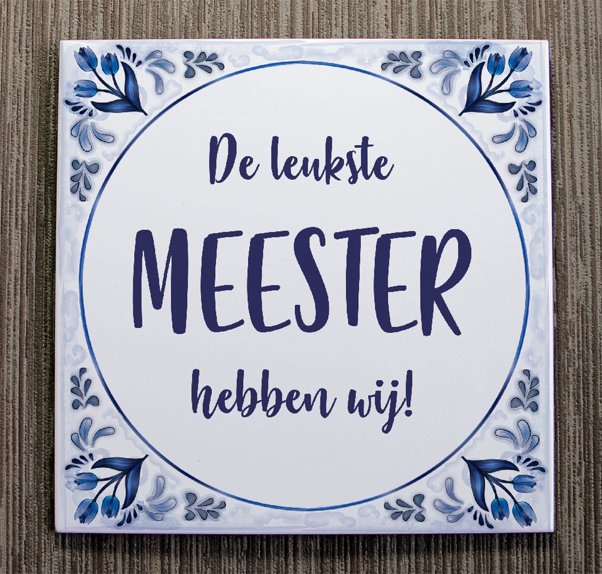 Tegeltje met Tekst De leukste Meester hebben wij! Cadeau voor Meester ...