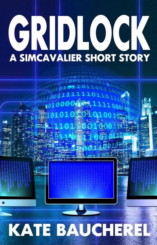 Gridlock: a Simcavalier Short Story (ebook), Kate Baucherel | 9798201208707 | Boeken | bol.com