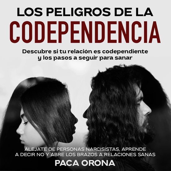 Los peligros de la codependencia: Descubre si tu relación es ...
