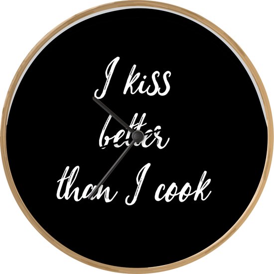 Klok Ø 30 Cm Quotes Spreuken Koken I Kiss Better Than I Cook