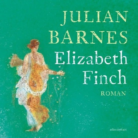 Elizabeth Finch, Julian Barnes | 9789025472856 | Boeken | bol.com