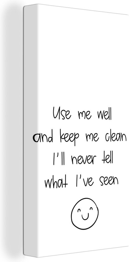Canvas Schilderij Spreuken - Quotes - Use me well and keep me clean I ...