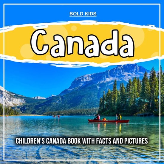 Canada: Children's Canada Book With Facts And Pictures (ebook), Bold ...