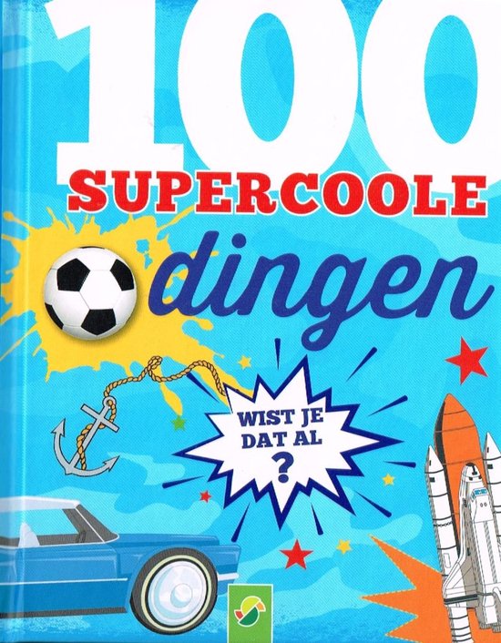 100 supercoole dingen Wist je dat al?, uitgave | 9783849930660 | Boeken ...