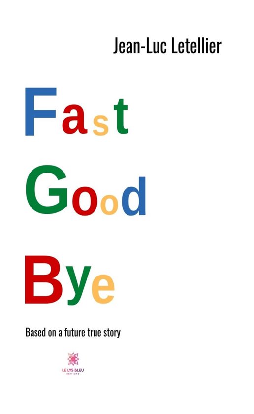 Fast good bye (ebook), Jean-Luc Letellier | 9791037755810 | Boeken ...