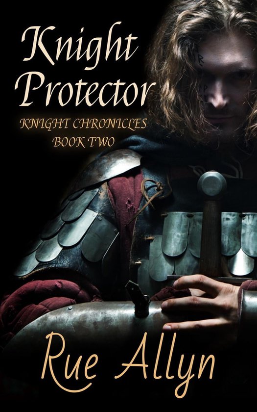 Knight Chronicles 2 - Knight Protector (ebook), Rue Allyn ...