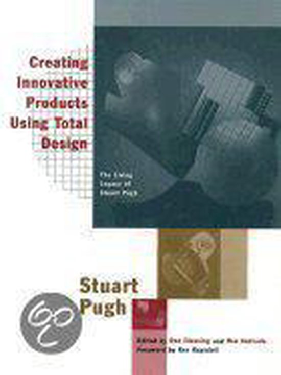 Creating Innovative Products Using Total Design, Stuart Pugh ...