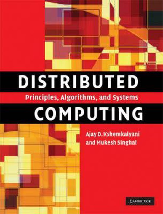 Distributed Computing | 9780521876346 | Ajay D. Kshemkalyani | Boeken ...