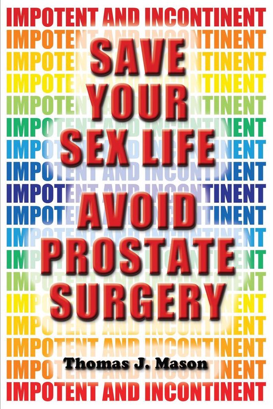 Save Your Sex Life Avoid Prostate Surgery Ebook Thomas J Mason