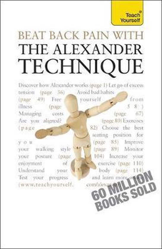 Beat Back Pain With The Alexander Technique: Teach Yourself, Richard ...