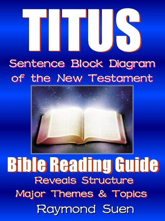 Bible Reading Guide 1 - Titus - Sentence Block Diagram Method of the ...