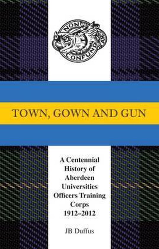 Town, Gown and Gun, James B. Duffus | 9780957190009 | Boeken | bol.com