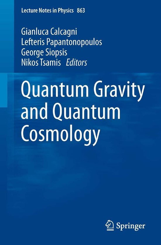 Lecture Notes in Physics 863 - Quantum Gravity and Quantum Cosmology ...