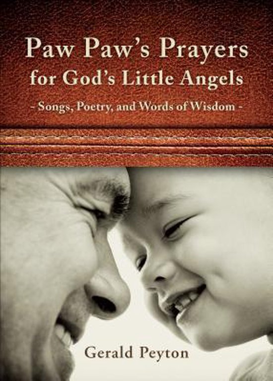 Paw Paw's Prayers for God's Little Angels, Gerald Peyton ... Paw Paw's Prayers for God's Little Angels, Gerald Peyton ...
