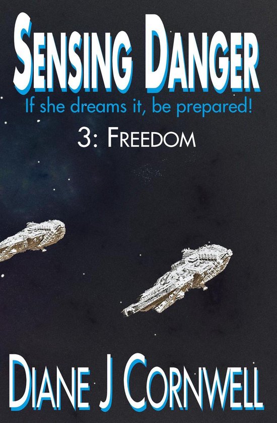 Sensing Danger - Sensing Danger 3: Freedom (ebook), Diane J Cornwell ...
