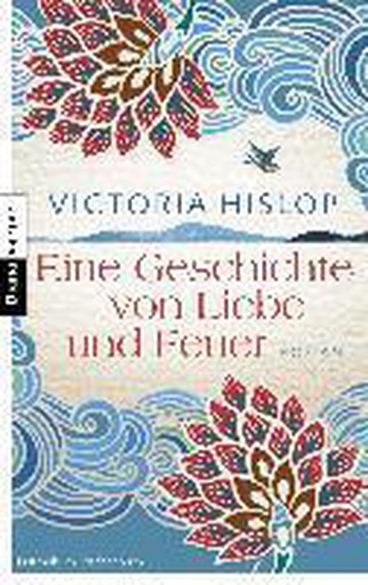 Eine Geschichte von Liebe und Feuer, Victoria Hislop | 9783453357334 | Boeken | bol.com