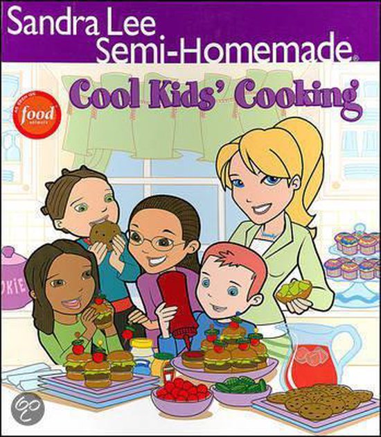 Sandra Lee Semi-Homemade Cool Kids Cooking, Sandra Lee | 9780696232657 ...