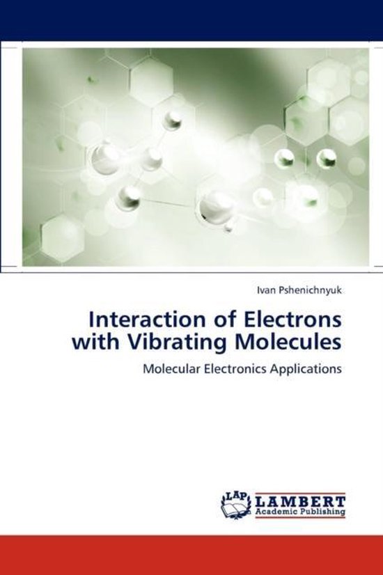 Interaction of Electrons with Vibrating Molecules | 9783659282621 ...