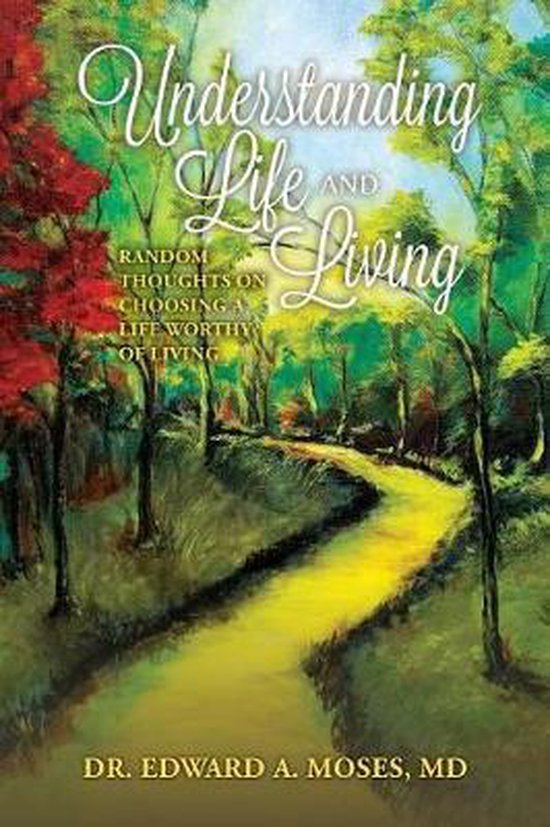 Understanding Life and Living, MD Edward a Moses | 9781975885946 ...