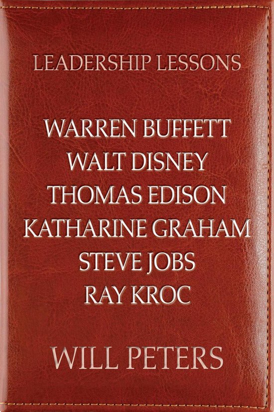 Leadership Lessons: Warren Buffett, Walt Disney, Thomas Edison ...