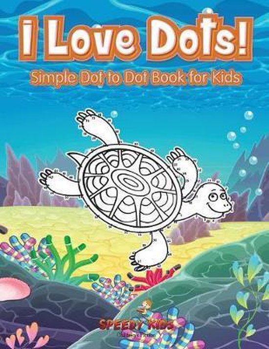 I Love Dots! Simple Dot to Dot Book for Kids, Speedy Kids ...