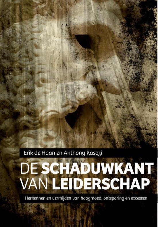 De schaduwkant van leiderschap | 9789023253419 | Erik de Haan | Boeken | bol