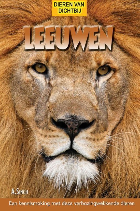 Dieren van dichtbij - Leeuwen | 9789055667659 | Asavari Singh | Boeken ...