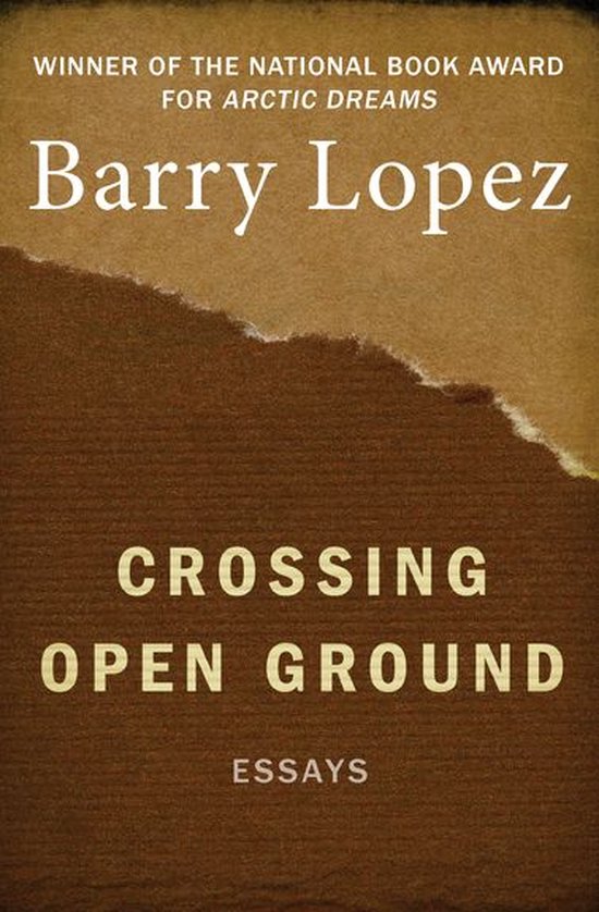 Crossing Open Ground (ebook), Barry Lopez | 9781480409170 | Boeken ...