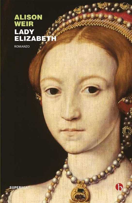 Lady Elizabeth (ebook), Alison Weir | 9788865595152 | Boeken | bol.com