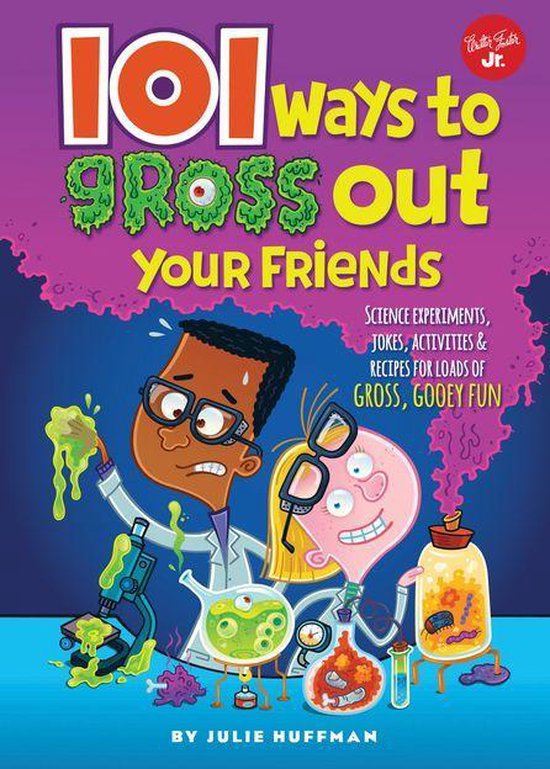 101 Things - 101 Ways to Gross Out Your Friends (ebook), Julie Huffman ...