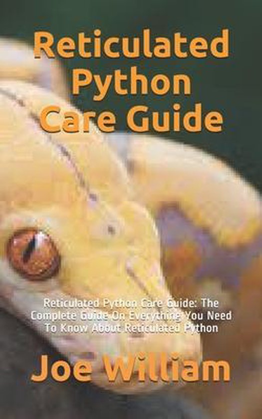 Reticulated Python Care Guide, Joe William | 9798587945234 | Boeken | bol