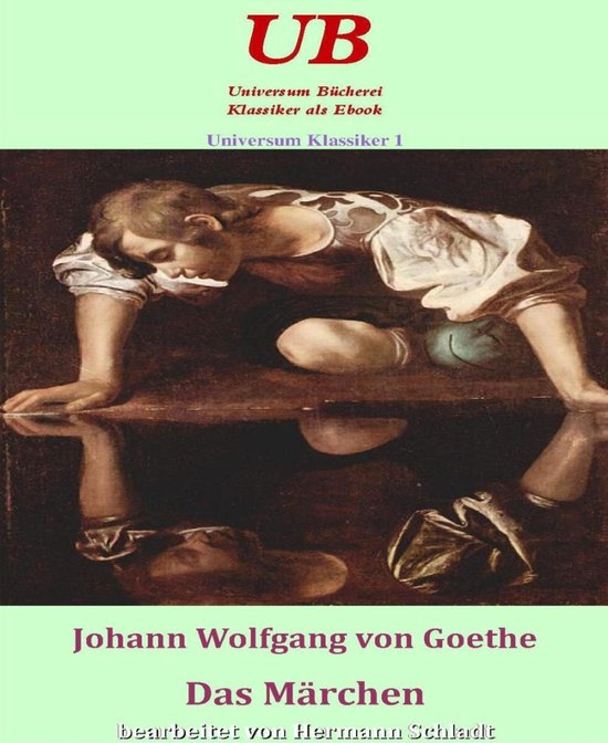 Universum Klassiker 1: Das Märchen (ebook), Johann Wolfgang von Goethe ...