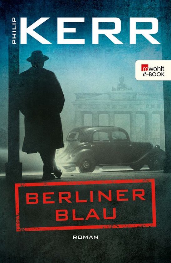 Bernie Gunther ermittelt 12 - Berliner Blau (ebook), Philip Kerr ...